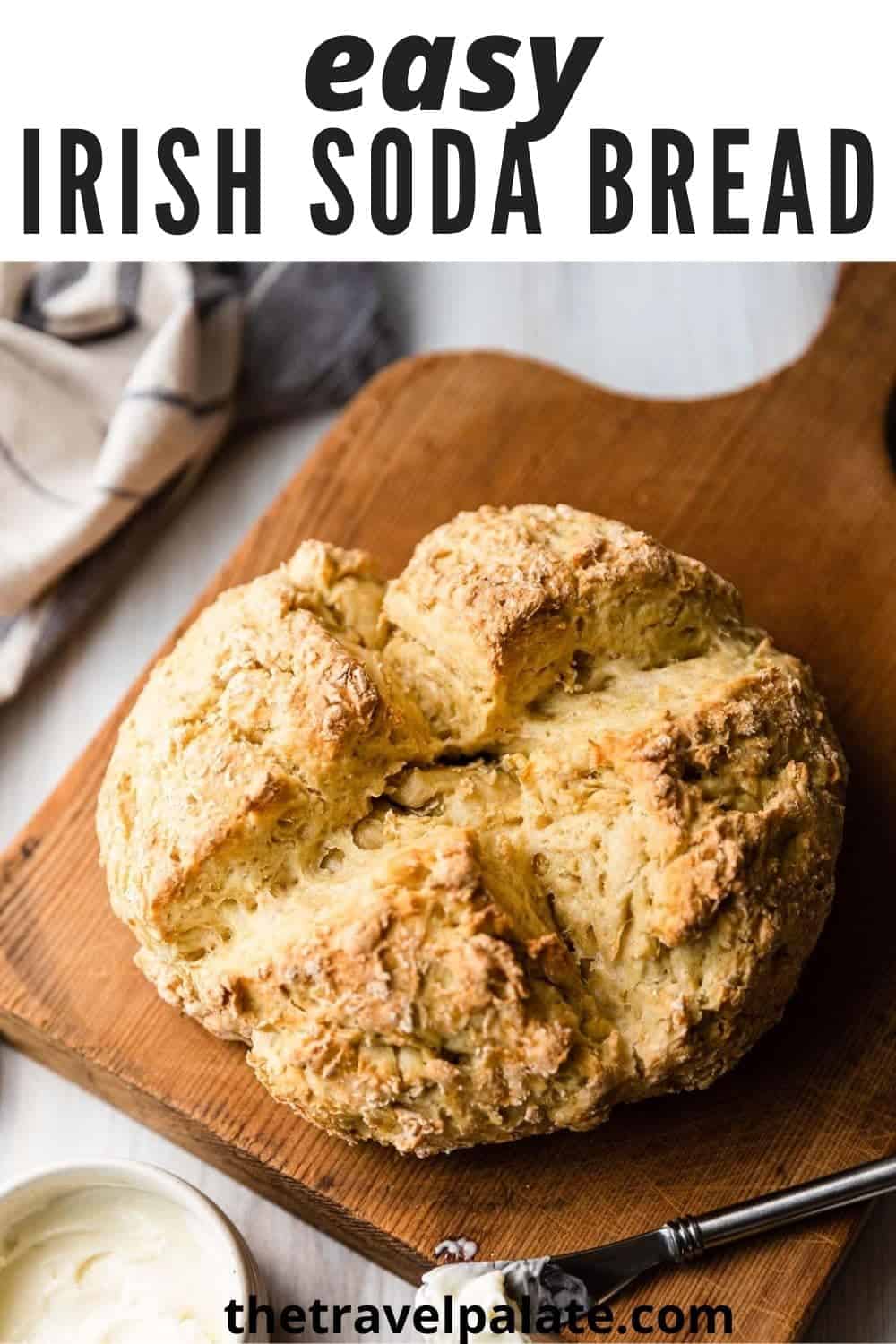 Easy Irish Soda Bread - The Travel Palate